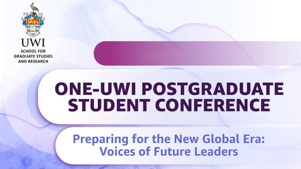 The One-UWI Graduate Student Conference – Shaping the Future through ...